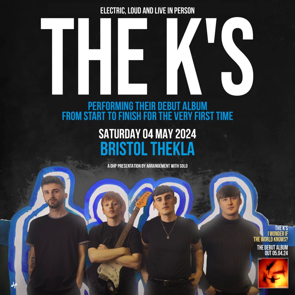 The K’s - Thekla Bristol